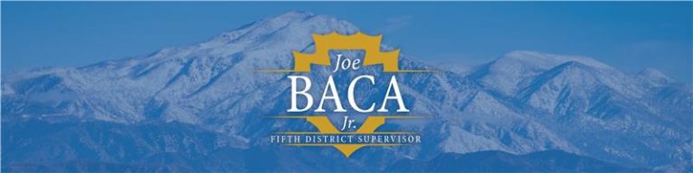 Joe Baca, Jr. Fifth District Supervisor – Fifth District Supervisor